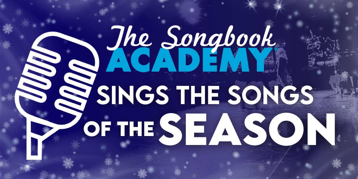Holiday concerts to feature Songbook Academy alumni | The Great ...